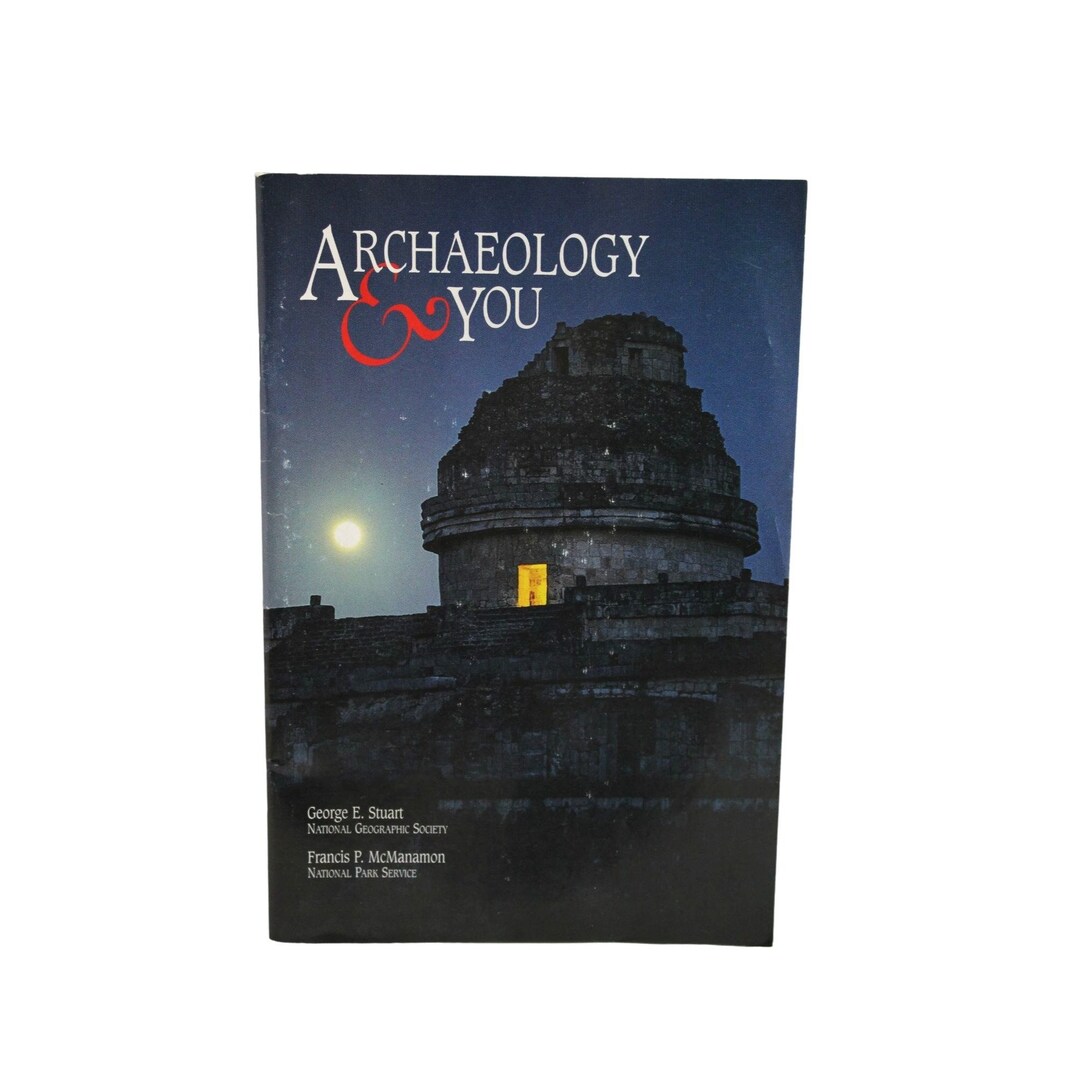 Archaeology & You George E Stuart Francil P Mcmanamon Booklet Nat Geo ...