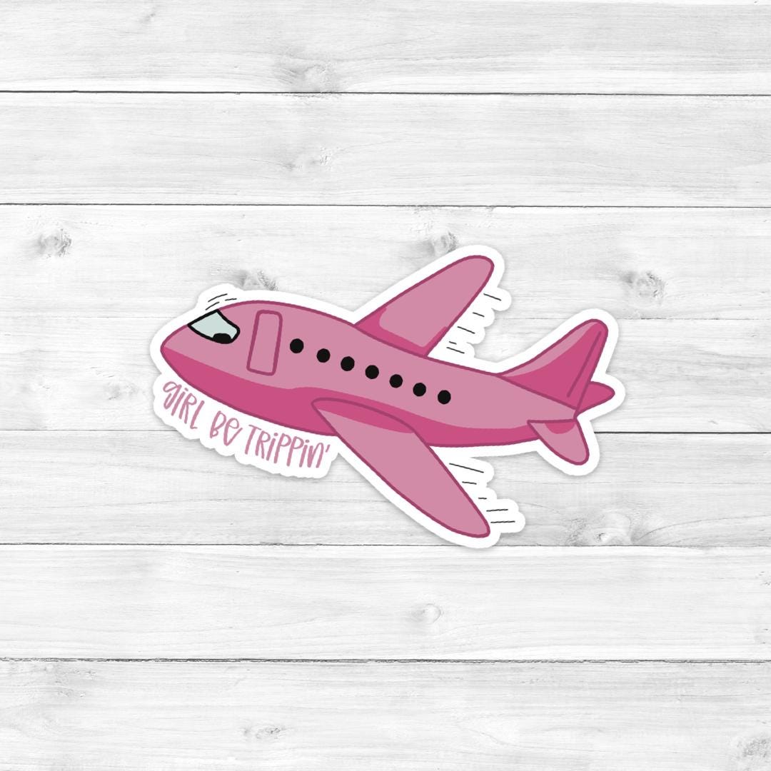 Cute Pink Airplane Travel Sticker, "girl Be Trippin'" Decal - Etsy