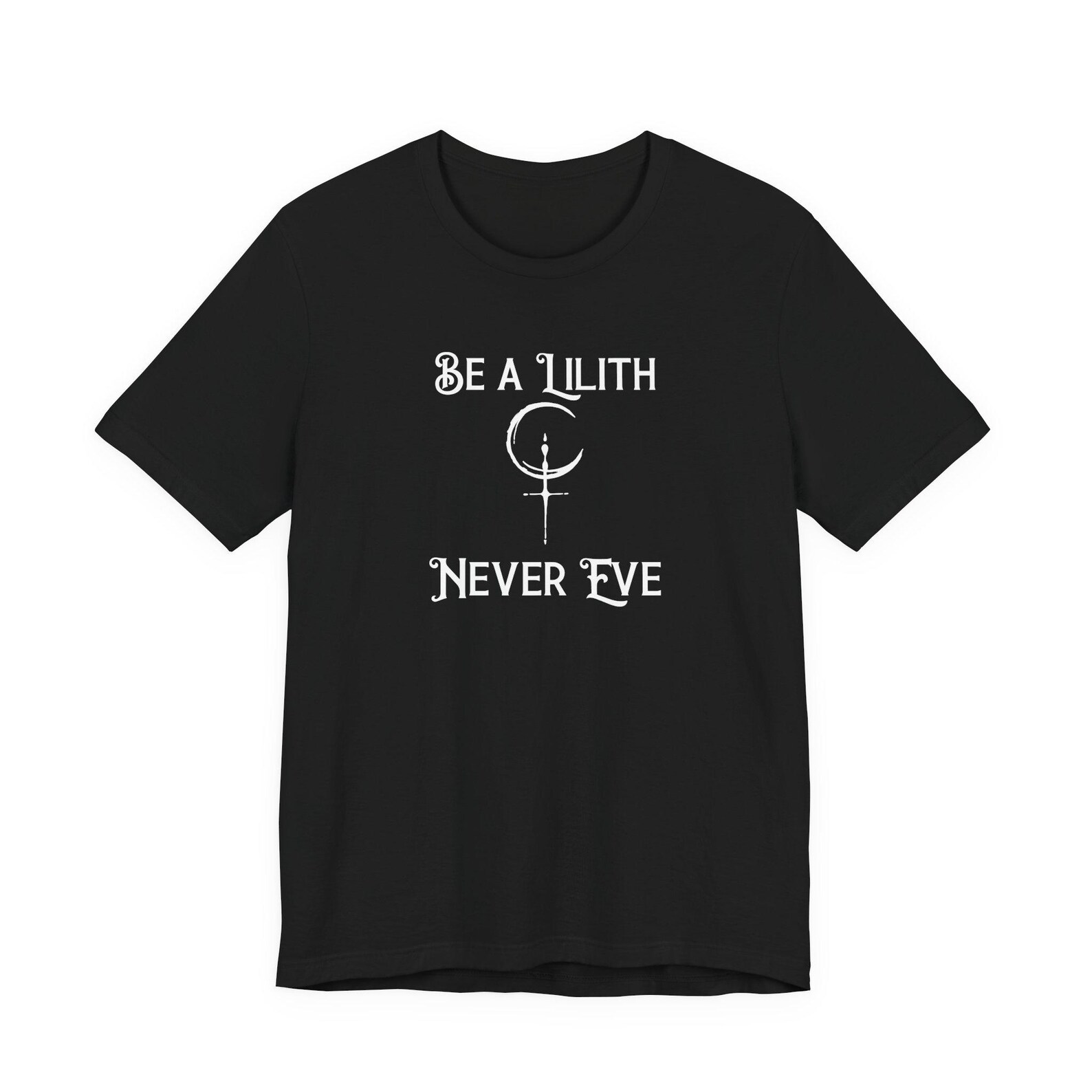 Be a Lilith Never Eve - Gothic Wiccan Women's Shirt | Dark Feminist ...