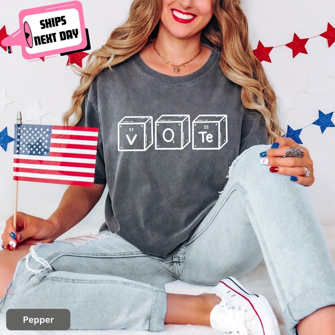 Comfort Colors Periodic Table Vote Shirt Teacher Election 2024 Voting ...