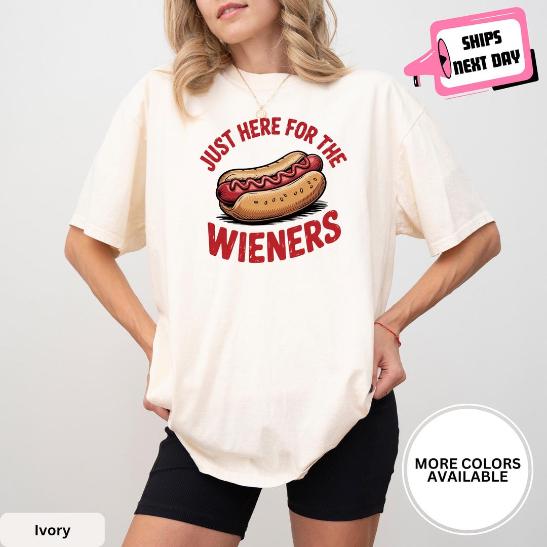 Comfort Color Just Here for the Wiener Shirt Funny 4th of July Hot Dog ...
