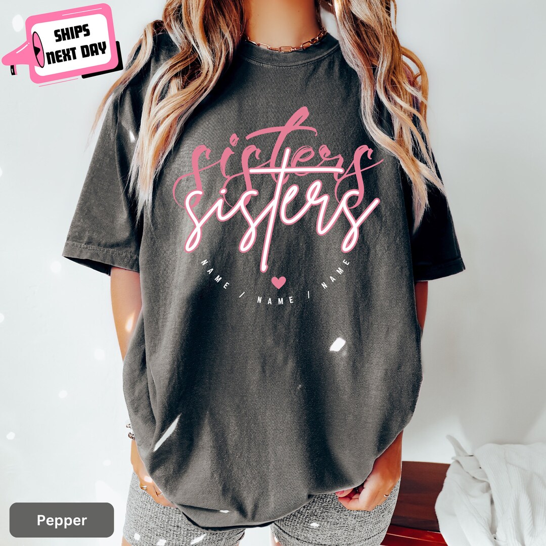 Comfort Colors Custom Sister Shirt Personalized Sister Gift for Big ...
