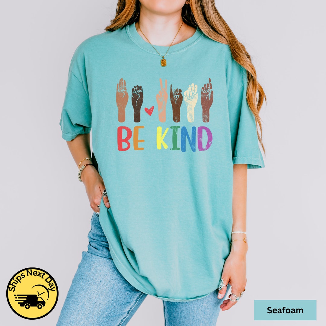 Comfort Colors Be Kind Sign Language Shirt Pride Month LGBTQ Gifts for ...