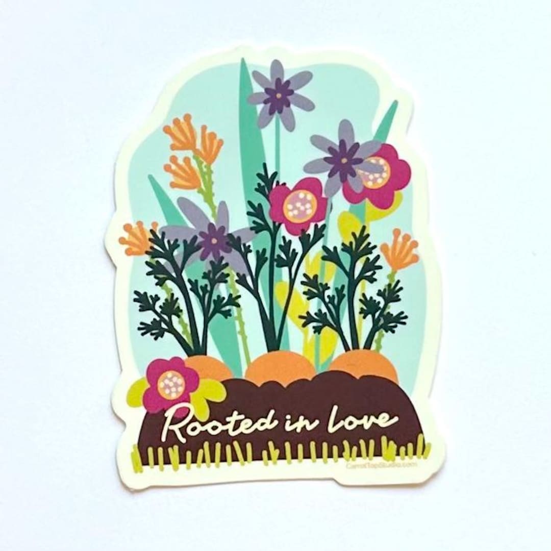 Sticker - Rooted in Love GARDEN Sticker - Etsy