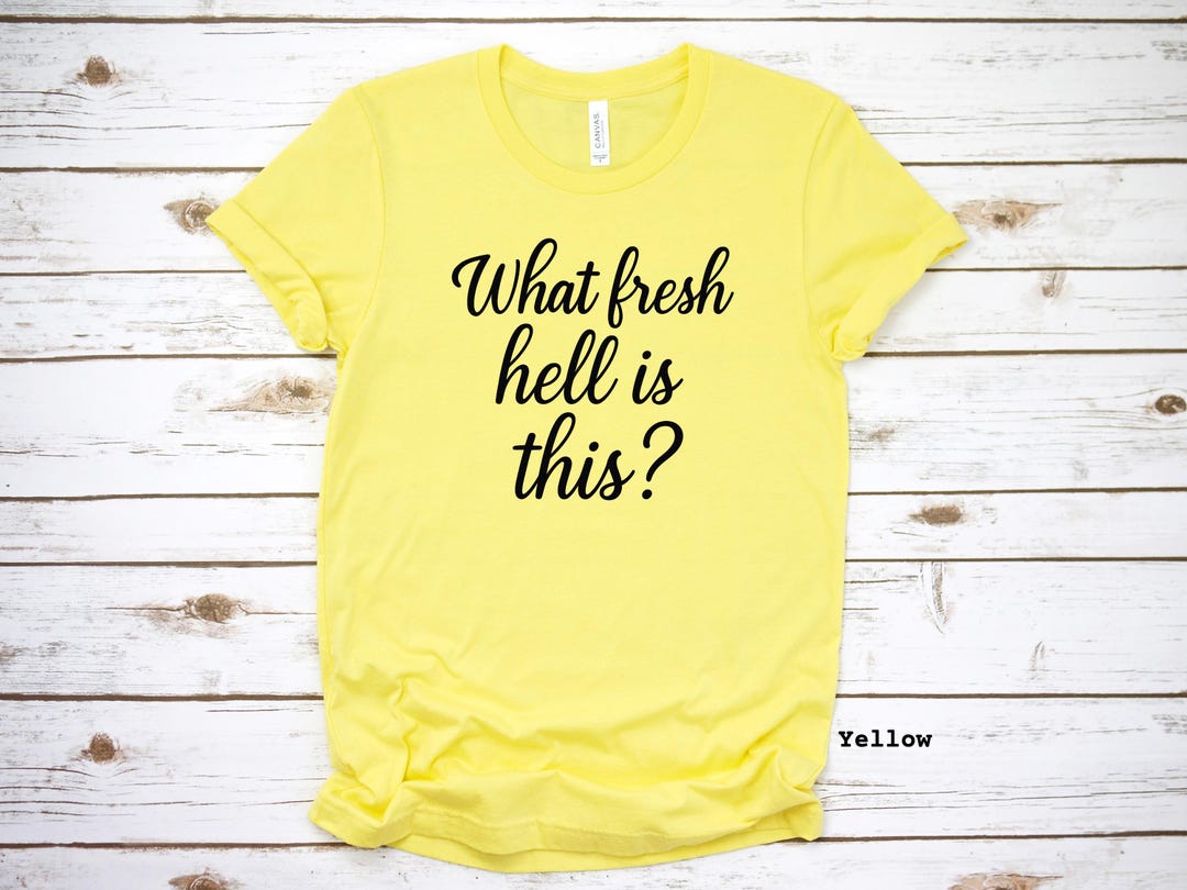 What Fresh Hell is This T-shirt - Funny Sarcastic Dark Humor Tee - Etsy