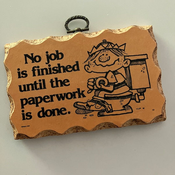 No Job is Finished Until the Paperwork is Done - Etsy