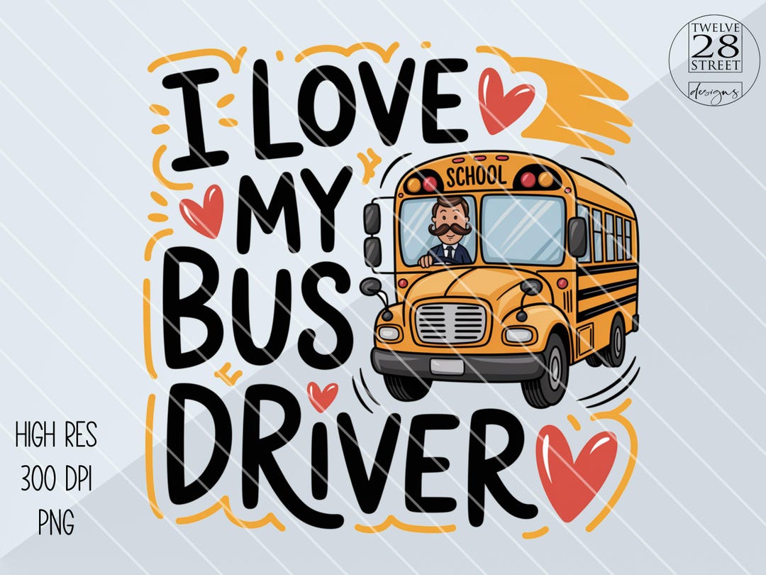 I Love My Bus Driver PNG, School Bus Clipart (digital Download) - Etsy