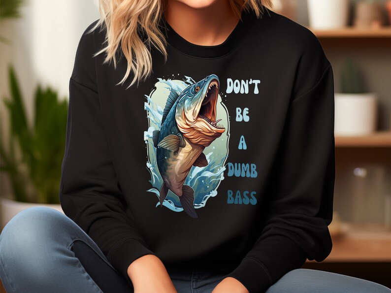 Don't Be a Dumb Bass PNG Design, Instant Download, Png Design Fishing ...