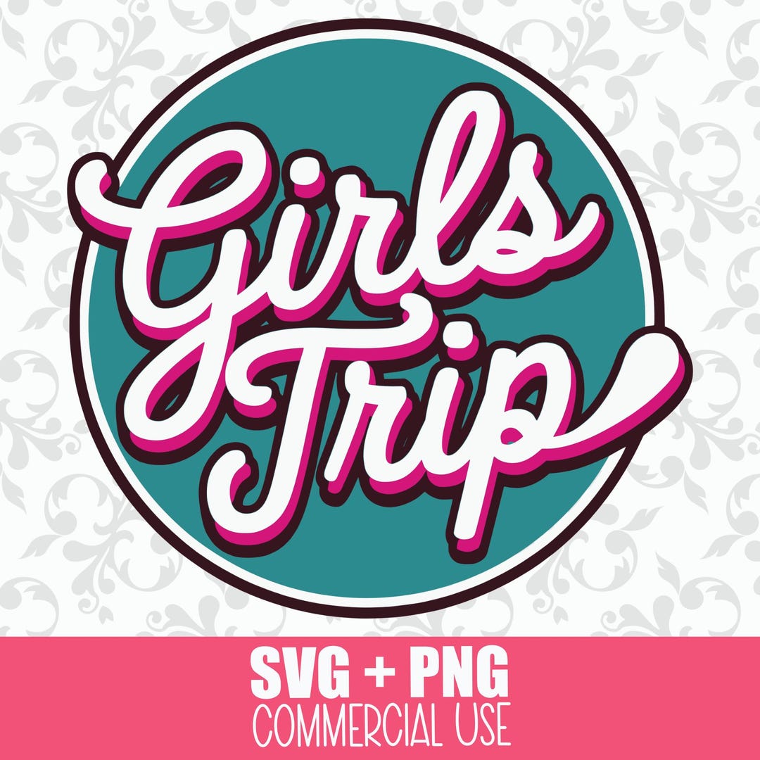 Girls Trip Layered SVG + PNG: Colorful Fun Girls Trip Design With ...