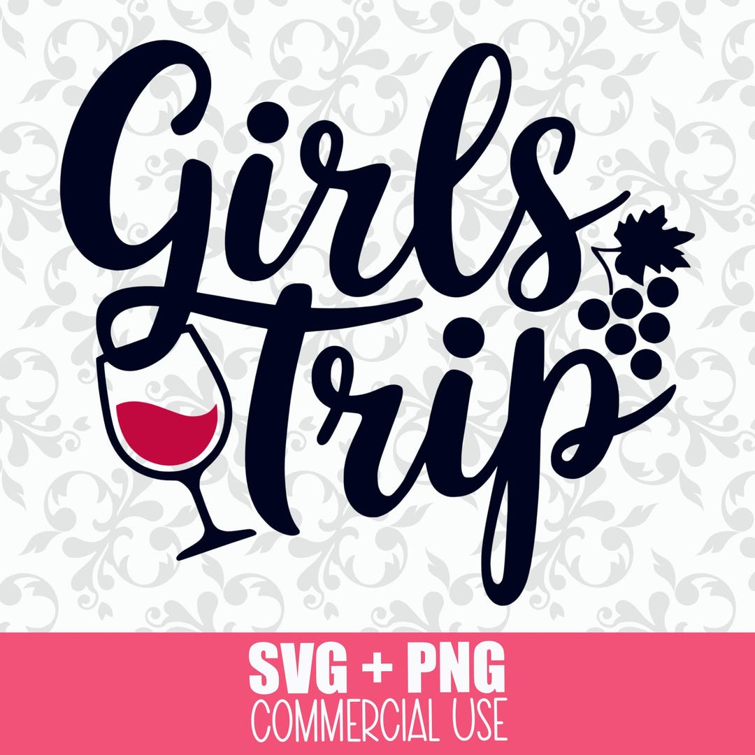 Girls Trip Winery SVG PNG: Wine Tour Vector Cut File - Etsy