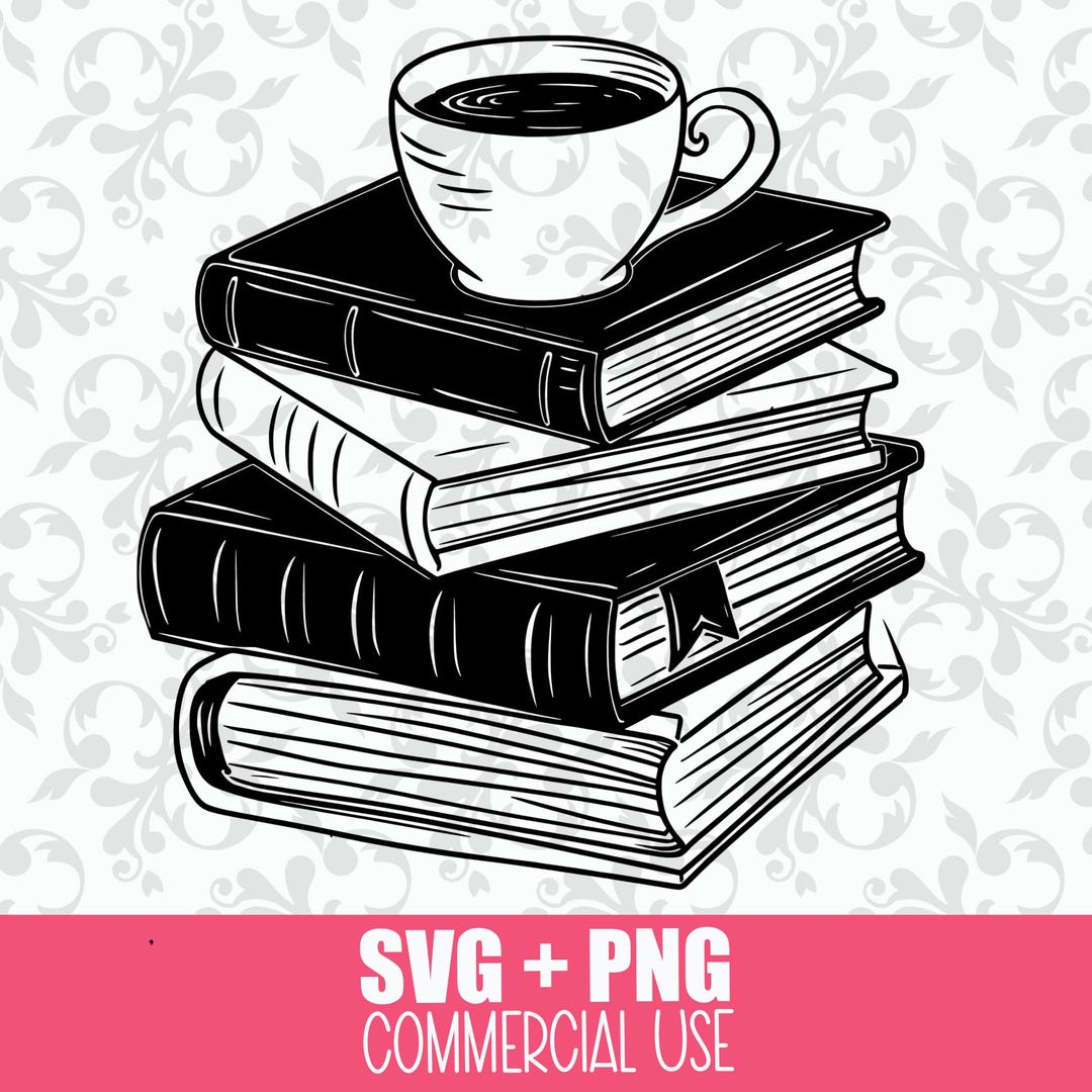 Stack of Books With Coffee SVG + PNG: Reading Books, Book Lover, Coffee ...
