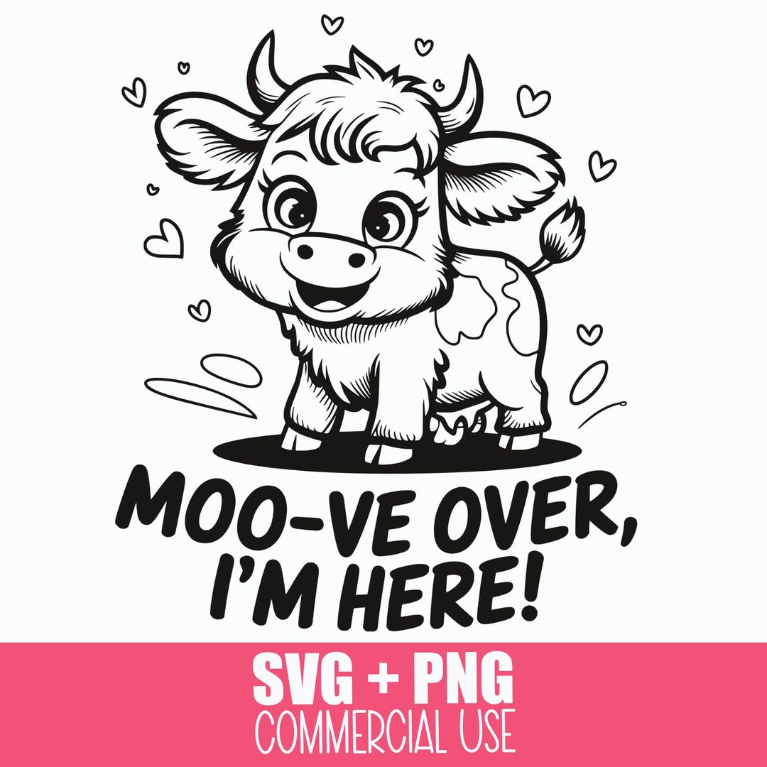 Highland Cow SVG | Baby Cow "mooove Over" Design, Cute Farm Animal ...