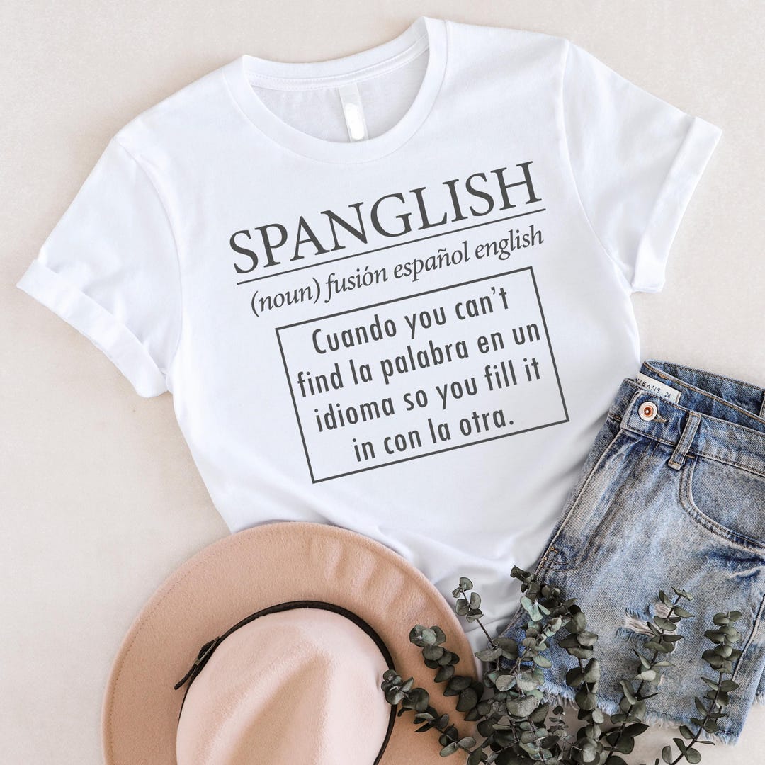 Spanglish Definition T-shirt, Funny Bilingual Shirt, Spanish English ...