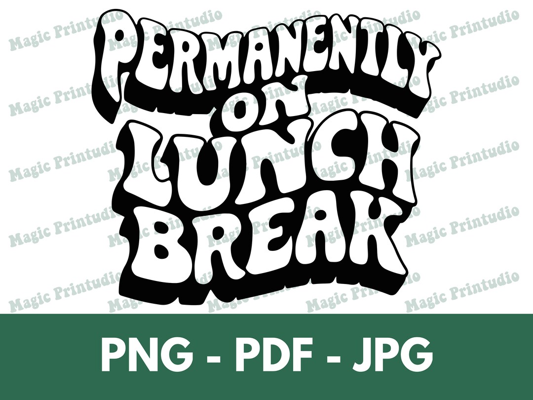 Permanently on Luch Break Png, Funny Png, Sublimation Png, Trending Png ...