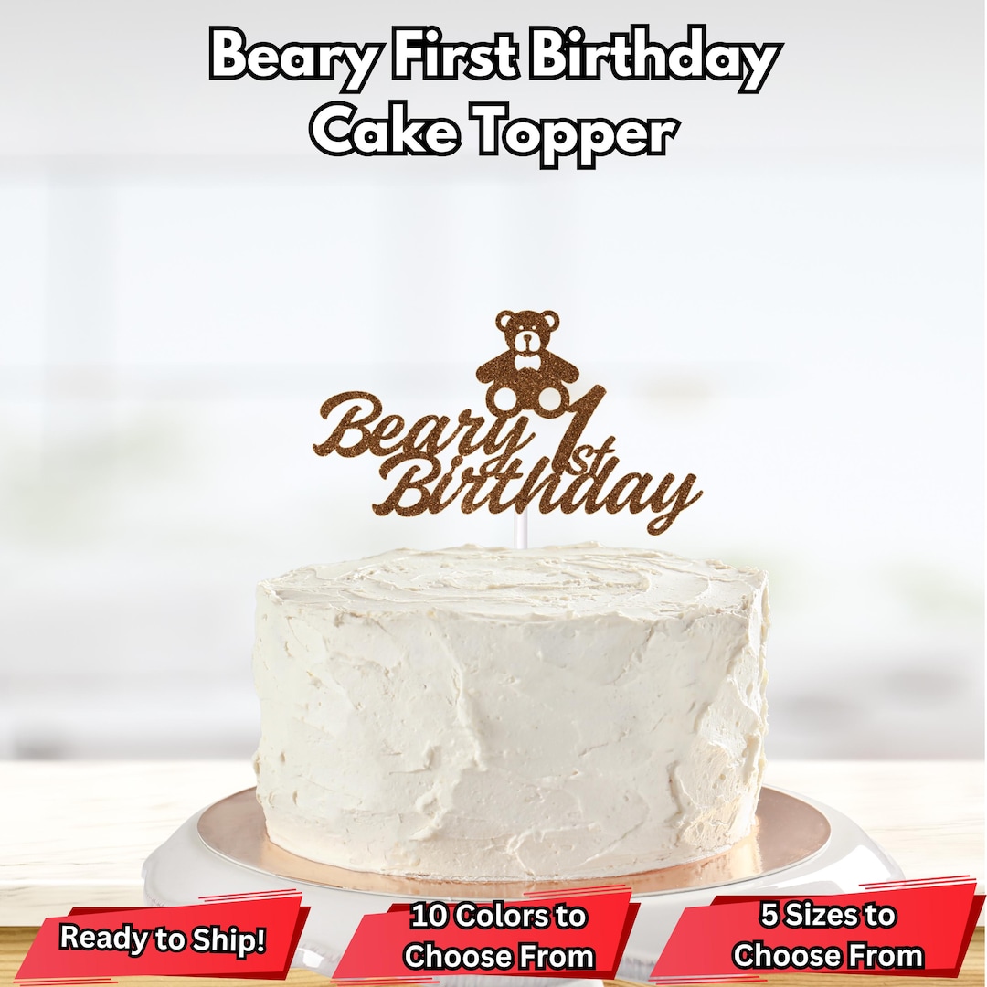 Beary First Birthday Cake Topper, Bear 1st Birthday Topper, Beary Cute ...