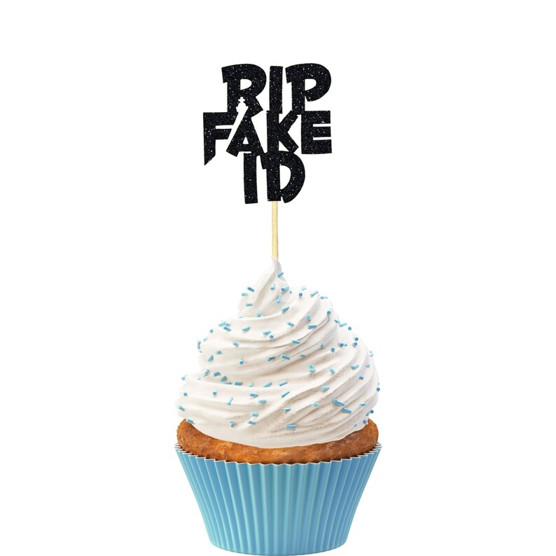 RIP Fake ID Cupcake Toppers, Finally Legal Toppers, Funny 21st Cupcake ...