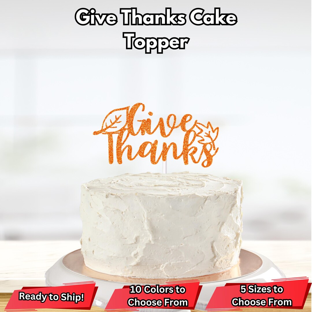 Give Thanks Cake Topper, Thanksgiving Party Decor, Thanksgiving Cake ...