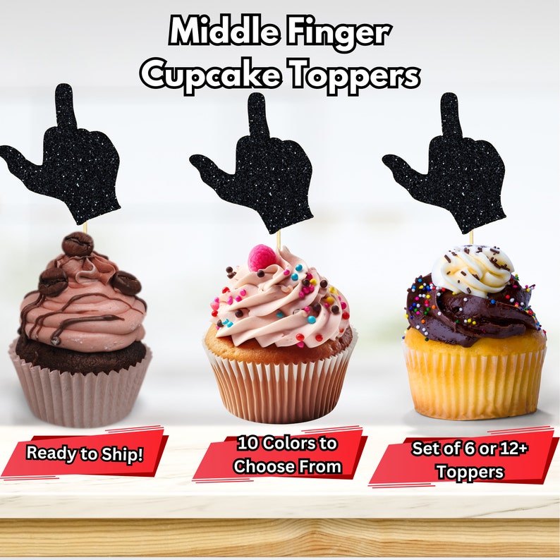 Middle Finger Cupcake Toppers, Screw You Party Decor, Break up Food ...