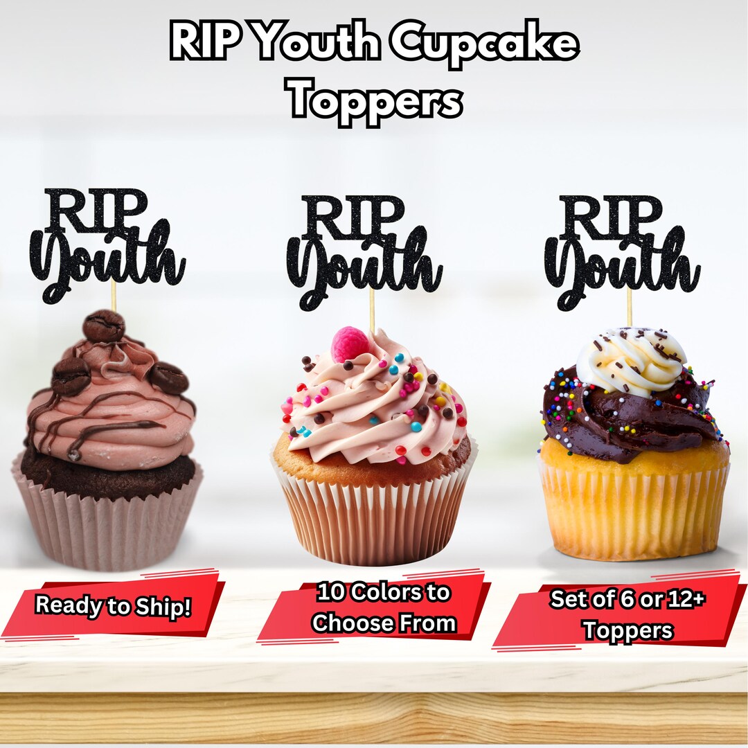 RIP Youth Cupcake Toppers, Over the Hill Decor, RIP Youth 30th Birthday ...