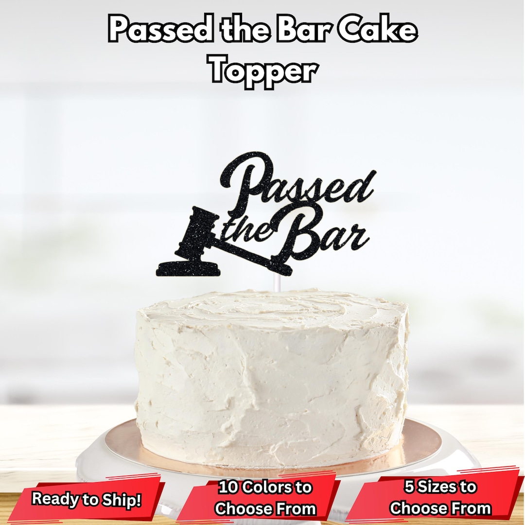 Passed the Bar Cake Topper, Lawyer Graduate Party Decor, Bar Exam Party ...