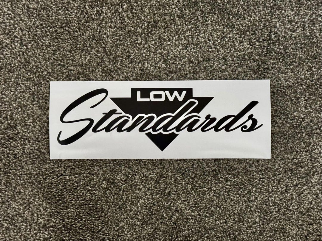 Low Standards -- Kiss Cut Vinyl Sticker - Etsy