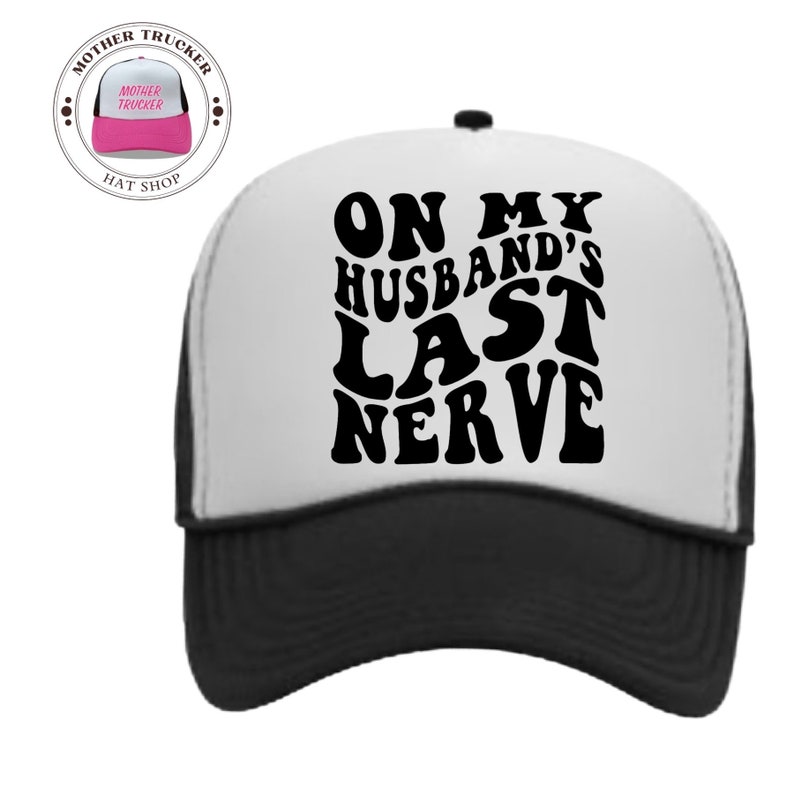 Trucker Hat, on My Husbands Last Nerve, Summer Hat, River Hat, Lake Hat, Day Drinkin, Party Hat ...