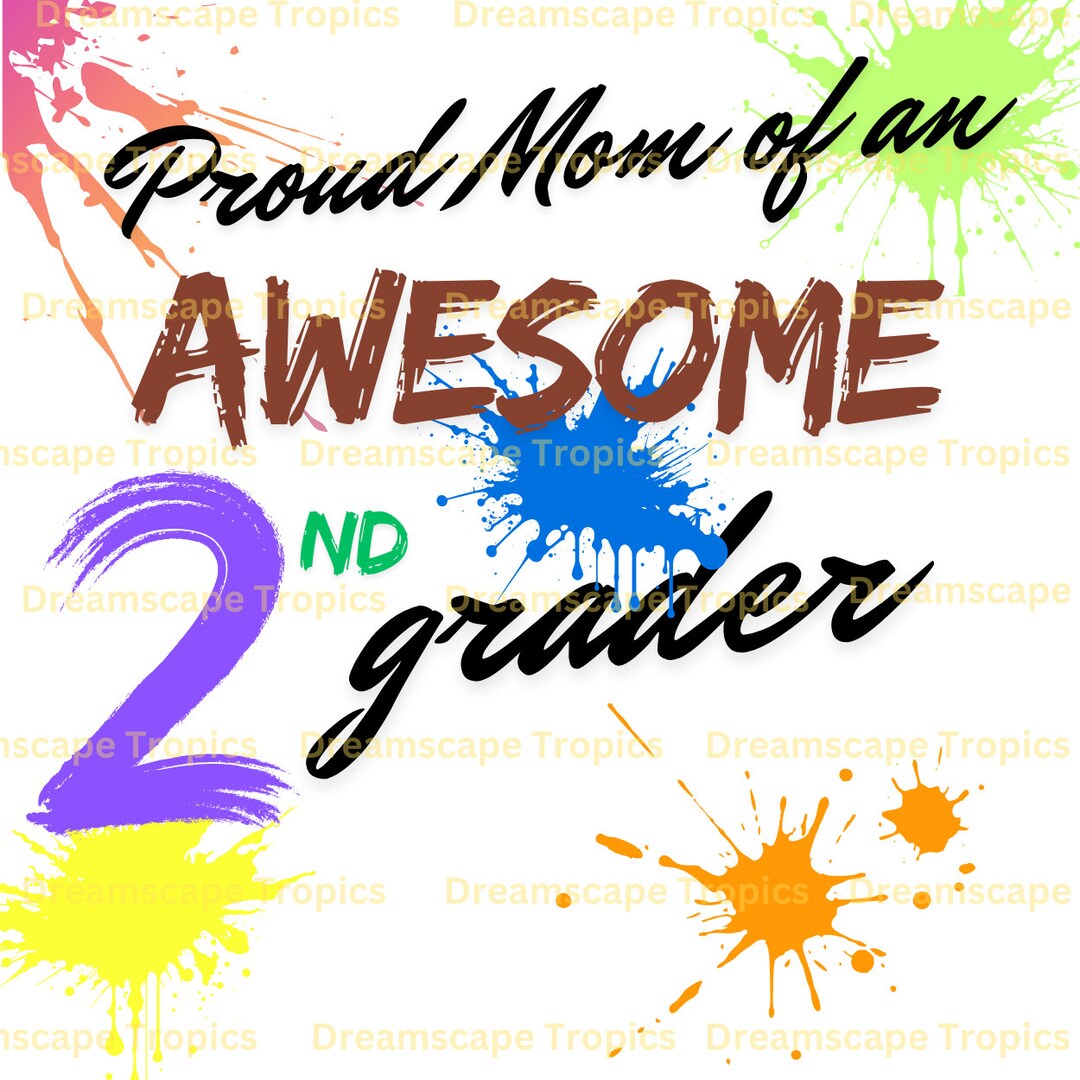 Proud Mom SECOND Grader- Second Grade Mom, Proud Mom, Paint Splash ...