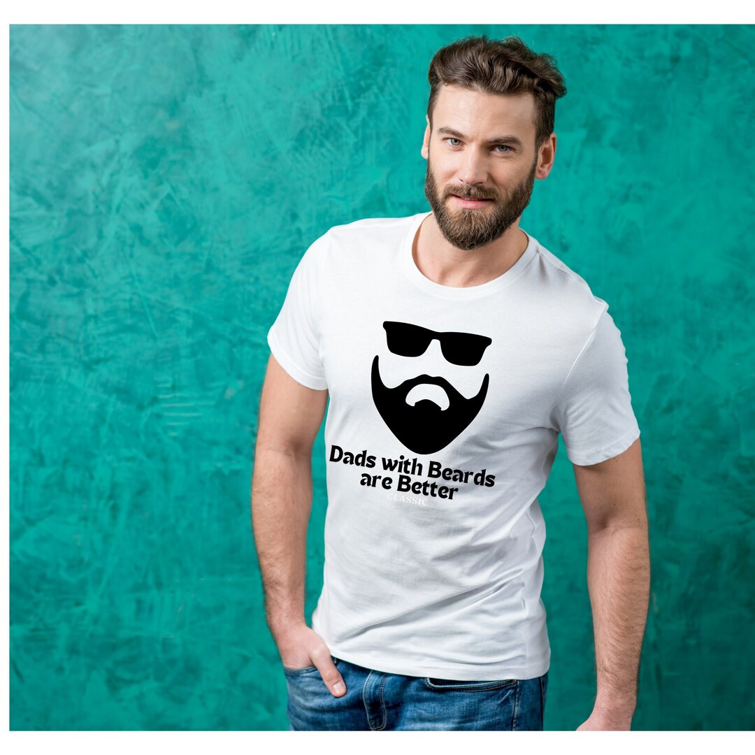 DADS BEARD, Dads With Beards Are Better. Father's Day or Any Day in ...