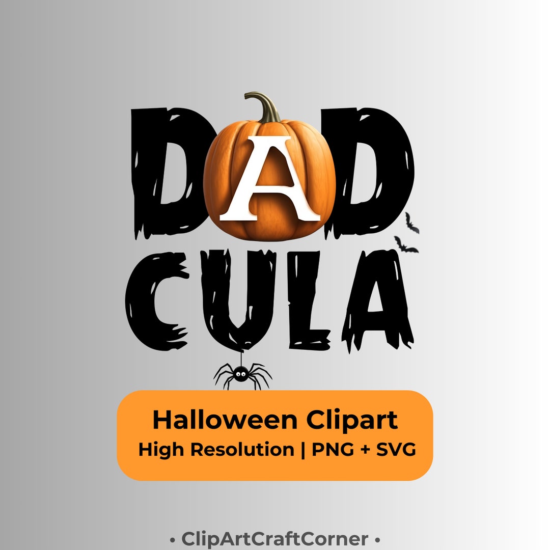 Dadcula SVG PNG Spooky Dad Illustration Jack O Lantern SVG Halloween ...