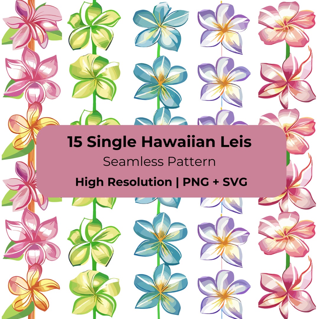Hawaiian Lei Flowers SVG PNG Bundle - Seamless Pattern - DIY Digital ...