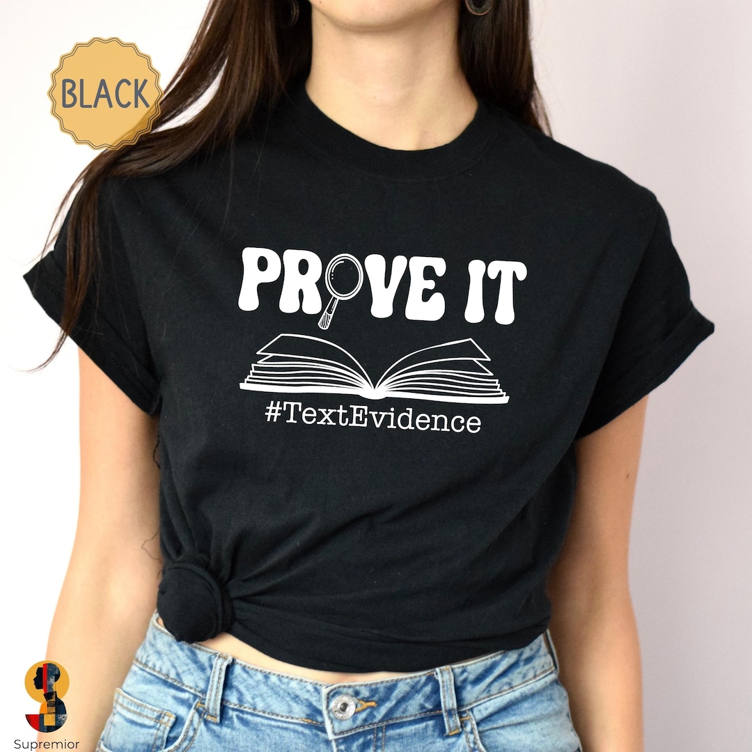 Prove It Text Evidence T-shirt, Teacher Shirt, Reading Shirt, Book ...