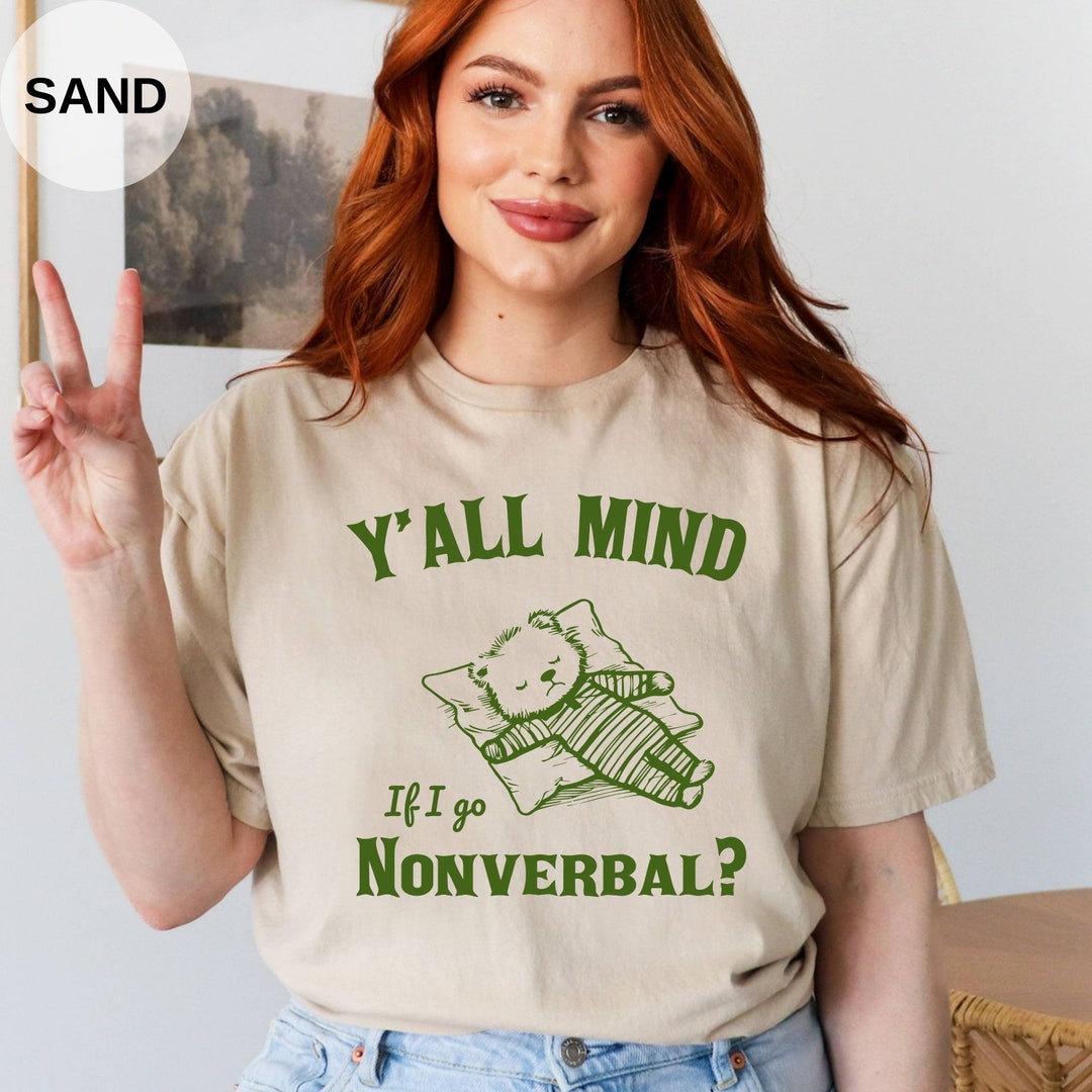 Yall Mind If I Go Nonverbal Retro T-shirt, Comfort Colors, Funny Bear ...