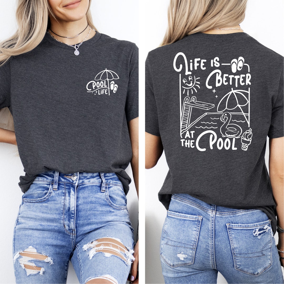Life is Better at the Pool Shirt, Pool Life Shirt, Pool Vibes Tee ...
