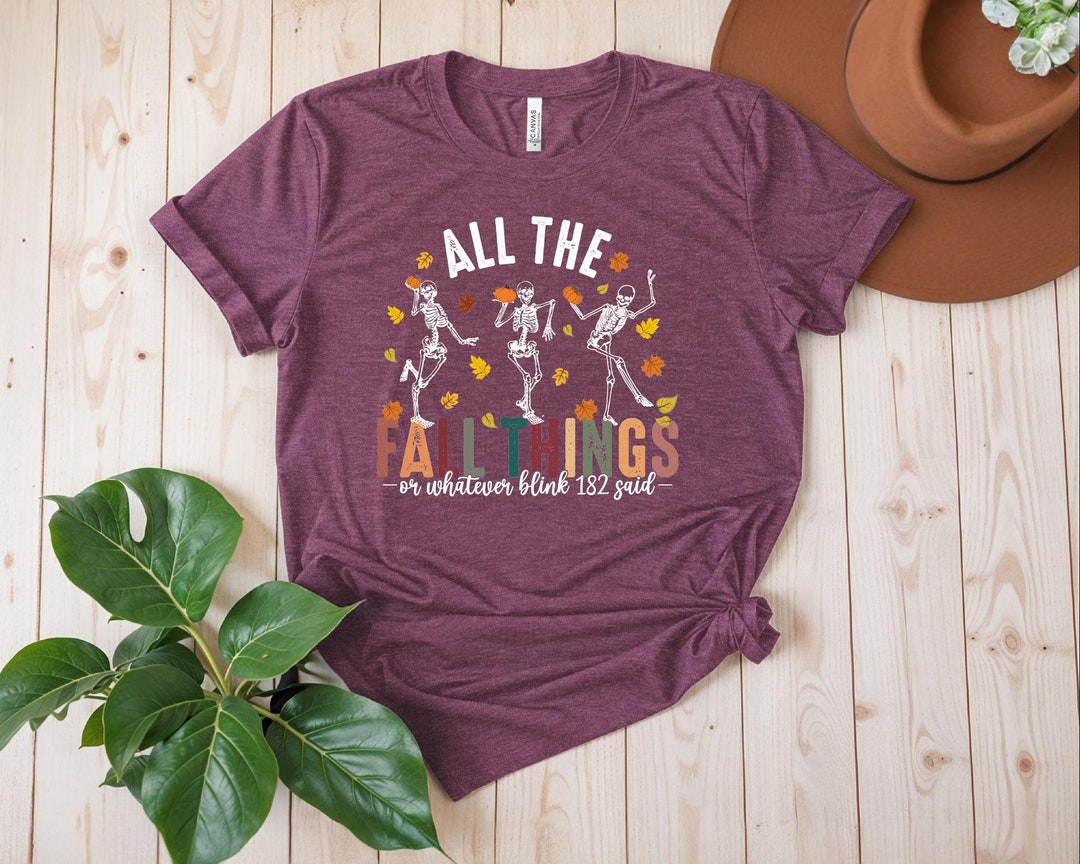 All the Fall Things Shirt, Fall Skeleton Shirt, Funny Fall Shirt ...
