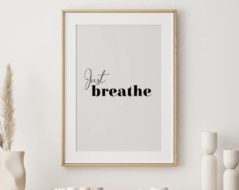 Inspirational Quote Just Breathe, Calligraphy Wall Art Print, Printable ...