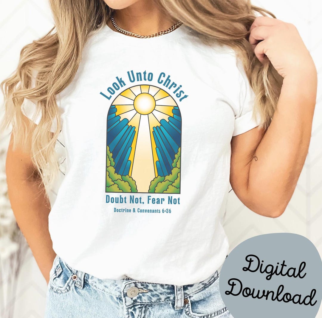 Look Unto Christ Png Digital File | LDS YW Girls Camp Shirts | 2025 ...