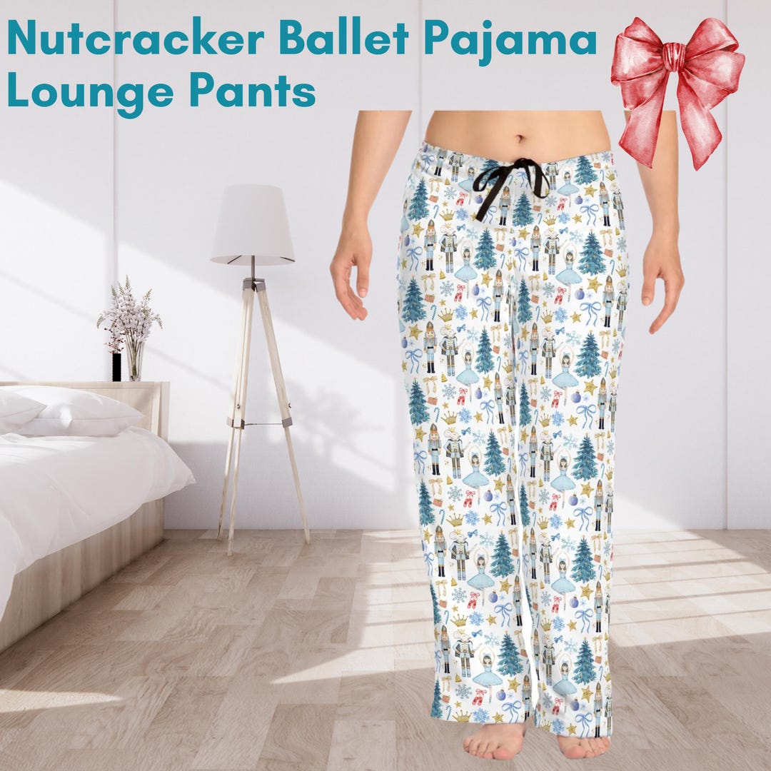 Nutcracker Pajama Pants | Nutcracker Ballet Gift | Cozy Lounge Pants ...