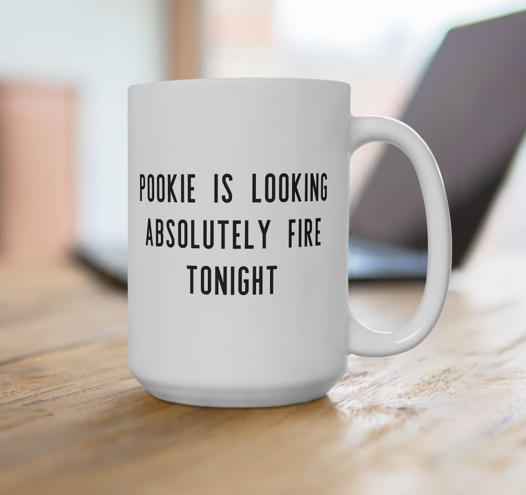Pookie Mug | Pookie Coffee Mug 15 Oz | Pookie is Looking Absolutely ...