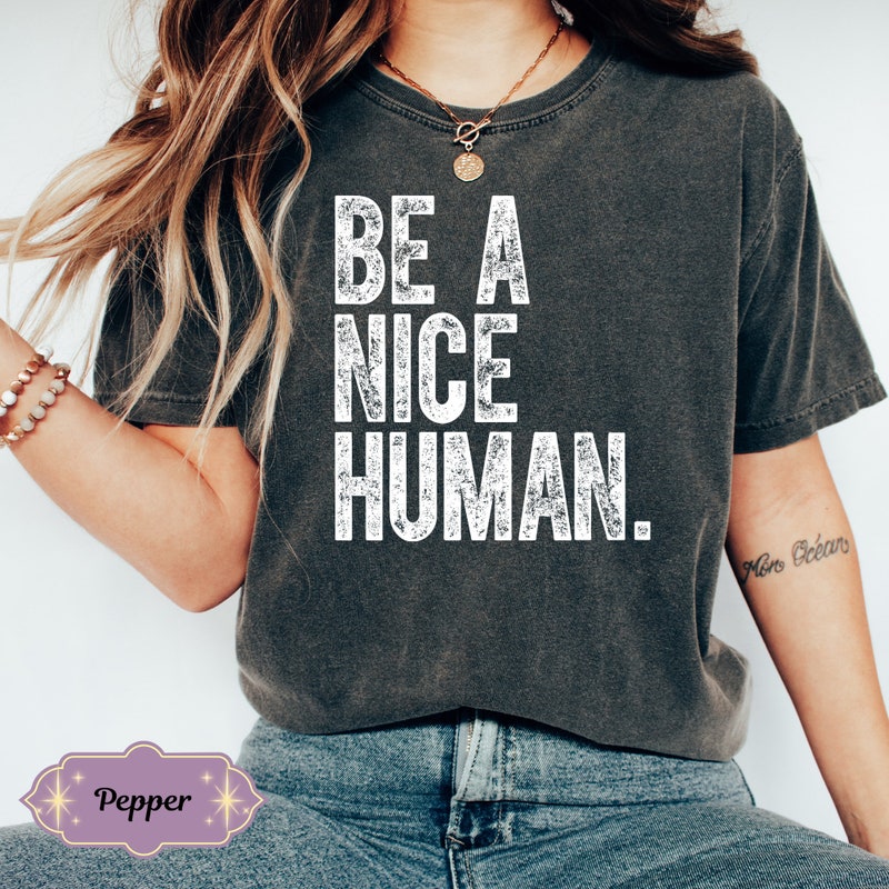 Be a Nice Human Shirt - Etsy