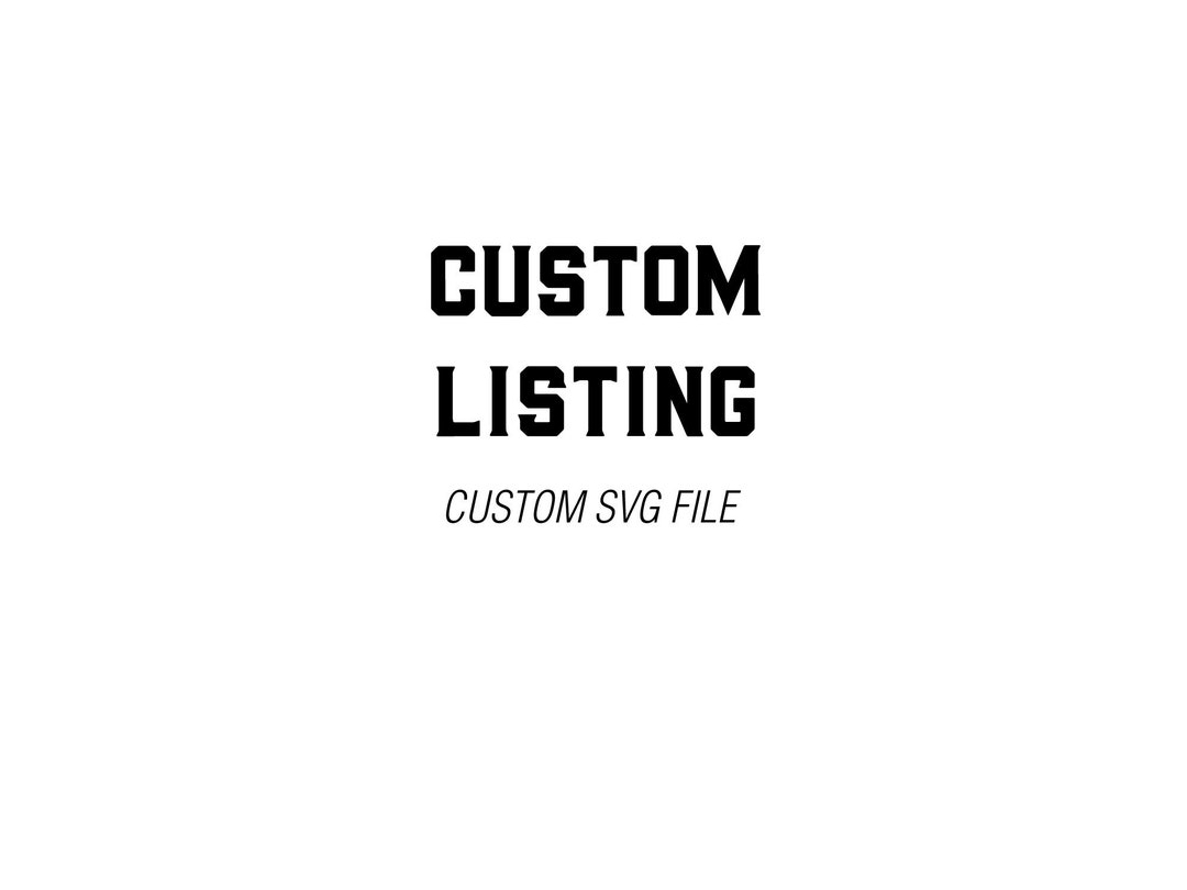 Custom Listing Custom Svg File - Etsy