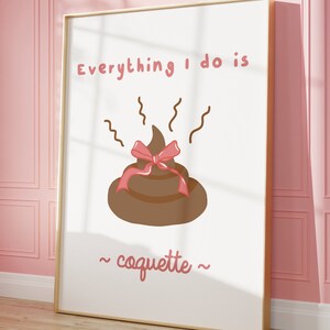 Cute Poop With Bow Illustration Print 'everything I Do is Coquette ...