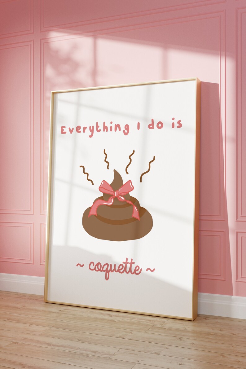 Cute Poop With Bow Illustration Print 'everything I Do is Coquette ...