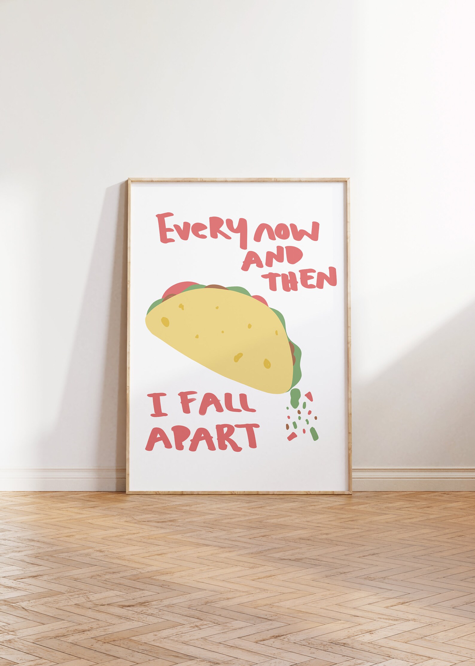Aesthetic Taco Illustration Print Every Now and Then I Fall Apart ...