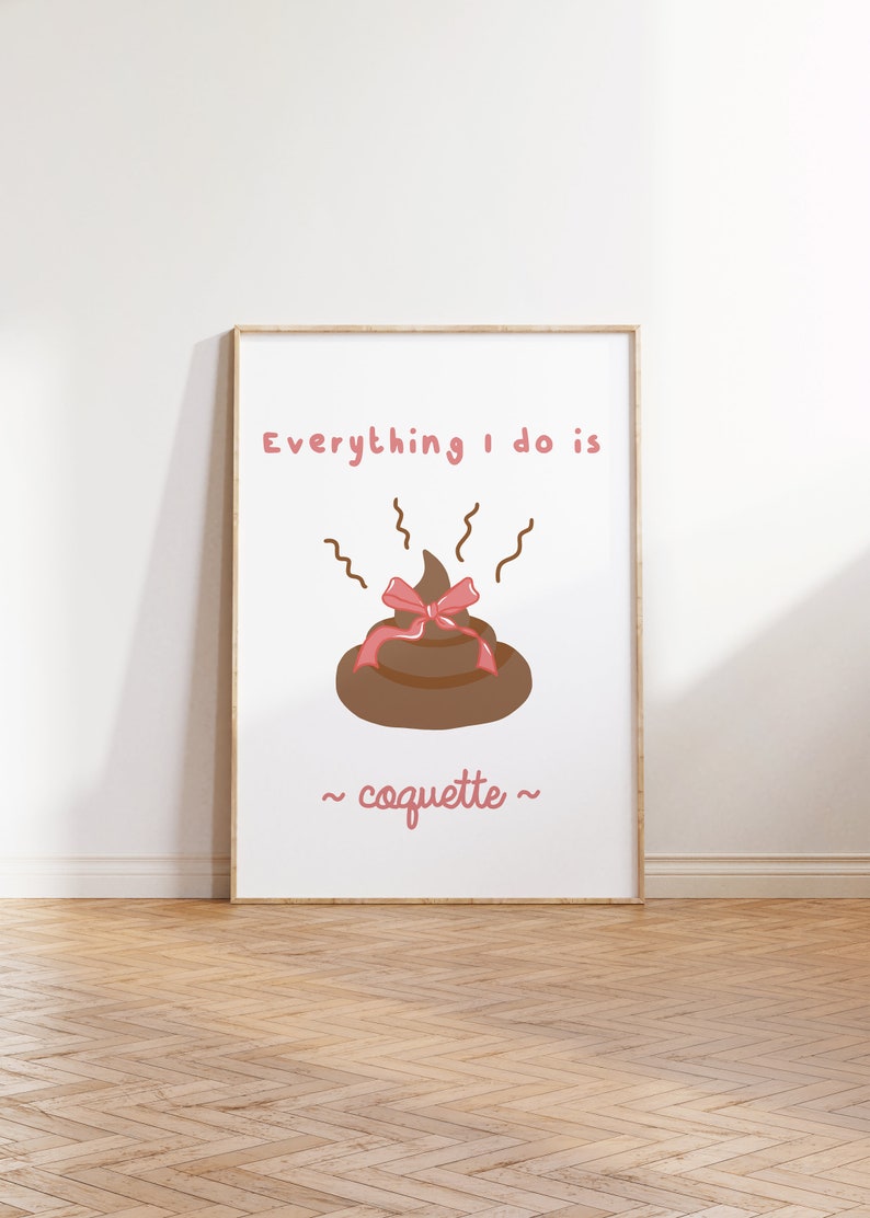 Cute Poop With Bow Illustration Print 'everything I Do is Coquette ...