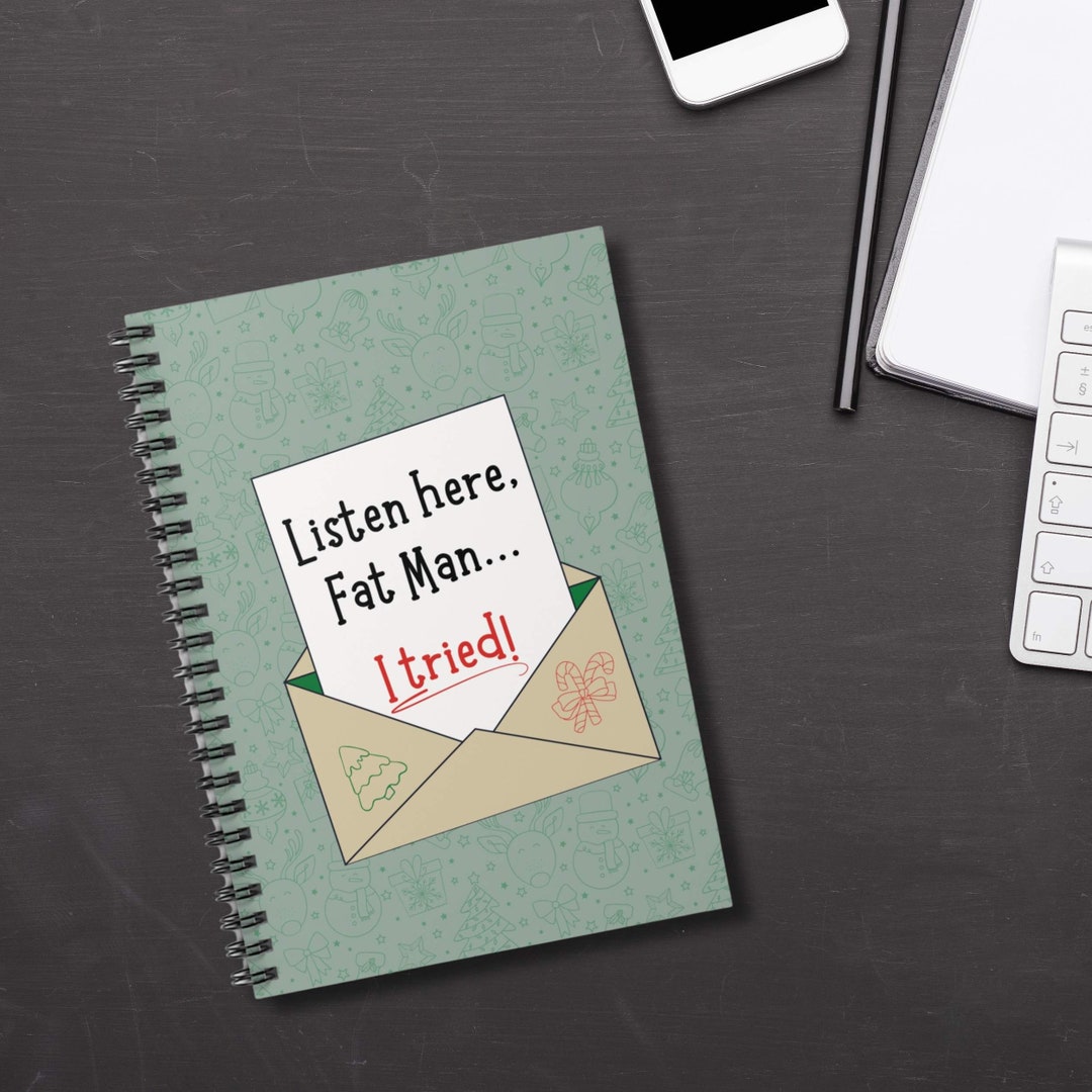 Listen Here Fat Man I Tried Spiral Notebook Funny Notebook - Etsy