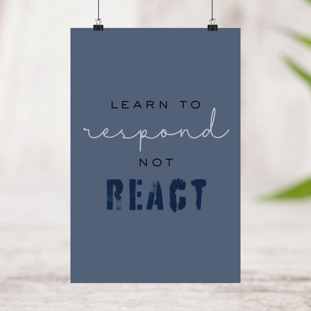 Learn to Respond Not React Mindful Matte Vertical Poster, Inspirational ...
