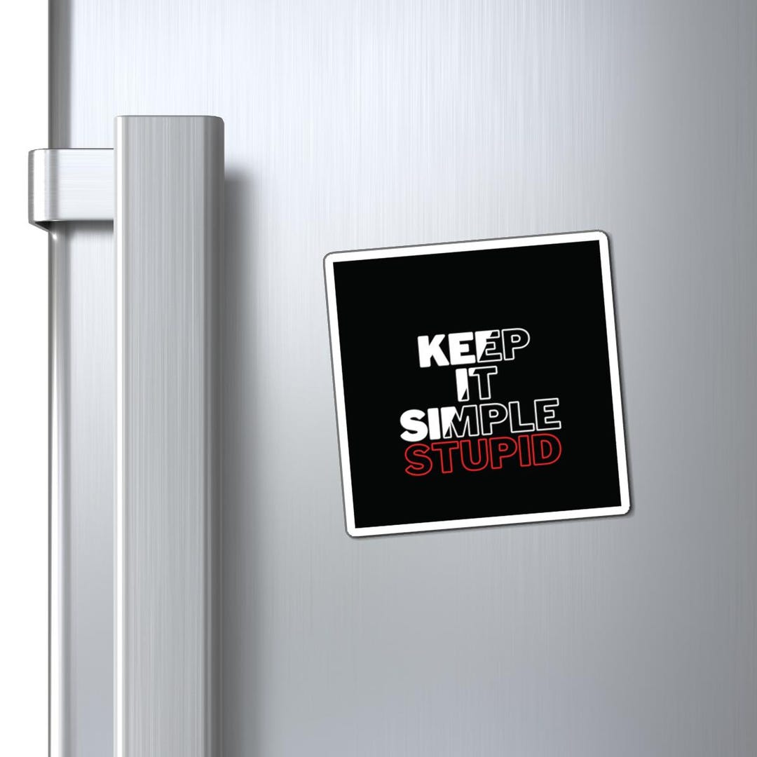 Keep It Simple Stupid 3" X 3" Magnet K.I.S.S. Method Humor - Etsy