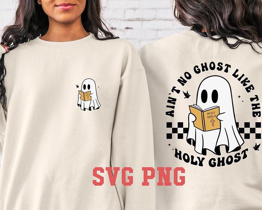 Ain't No Ghost Like the Holy Ghost SVG PNG, Funny Christian Halloween ...