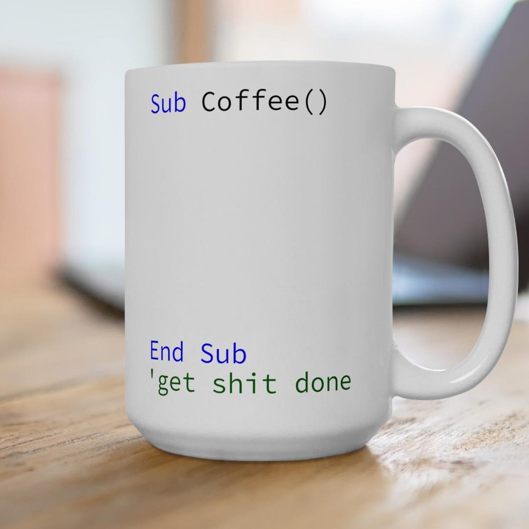 Funny Code Coffee Mug - Sub Coffee() Get Shit Done - Vbscript - Gift ...