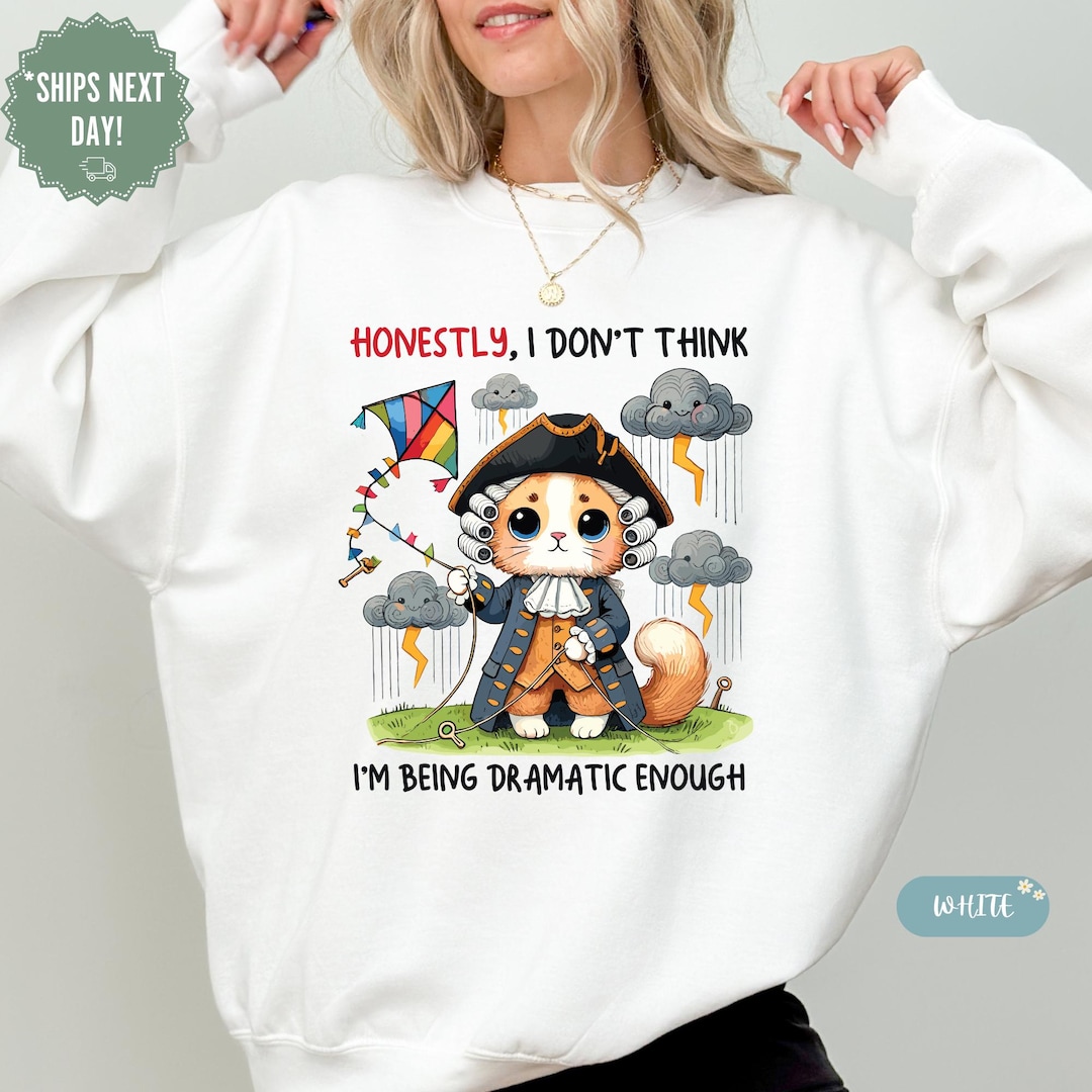 Honestly I Don't Think I'm Being Dramatic Enough Hoodie, Funny ...